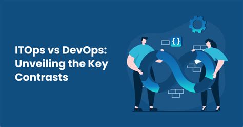 Itops Vs Devops Understanding The Key Differences