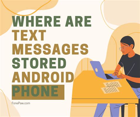 Where Are Text Messages Stored On Android Location And Tips