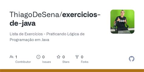 GitHub ThiagoDeSena exercicios de java Lista de Exercícios Praticando Lógica de Programação