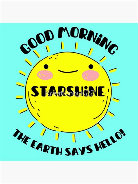 Good Morning Starshine The Earth Says Hello Poster For Sale By