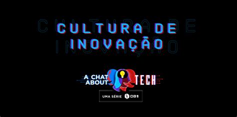 Cultura De Inovação Ep03 A Chat About Tech Db1 Global Software