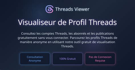 Threads Viewer Voir Threads Anonymement Visualiseur De Profil Threads Gratuit Outil D