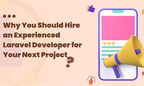Why You Should Hire An Experienced Laravel Developer For Your Next Project Codehunger Blog