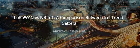 LoRaWAN Vs NB IoT A Comparison Between IoT Trend Setters