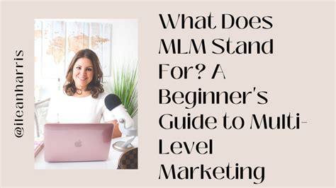 What Does Mlm Stand For A Beginners Guide To Multi Level Marketing