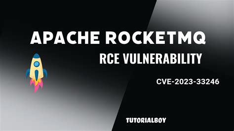 Critical Analysis Unraveling The Apache Rocketmq Remote Code Execution Vulnerability Cve 2023