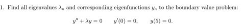 Solved Find all eigenvalues λn and corresponding Chegg com