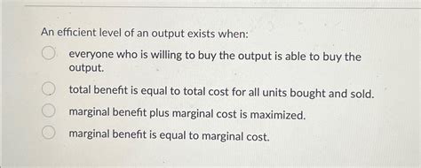 Solved An Efficient Level Of An Output Exists Wheneveryone