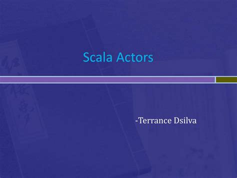 Ppt Scala Actors Powerpoint Presentation Free Download Id2190994