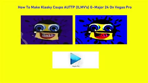 How To Make Klasky Csupo Auttp I Love Making Videos G Major 24 On