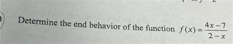 Solved Determine The End Behavior Of The Function Chegg