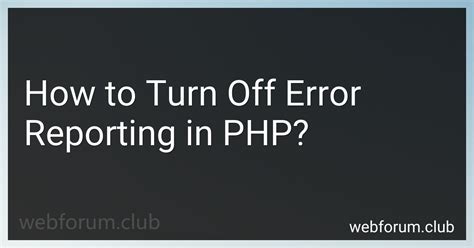 How To Turn Off Error Reporting In Php In 2025