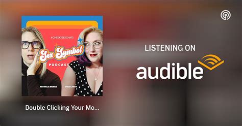 Double Clicking Your Mouse And Why You Should Masturbate Sex Symbol Podcasts On Audible
