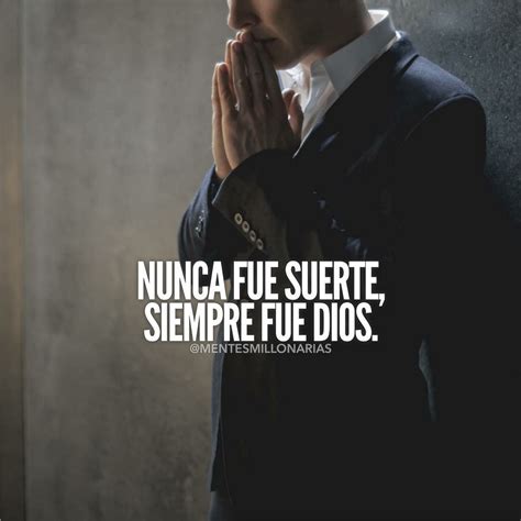 Nunca Fue Suerte Siempre Fue Dios 🙏🏻 Frases Motivadoras Frases