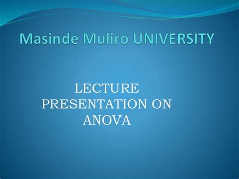 Full Lecture Presentation On Anova Pptx Standardized Testing