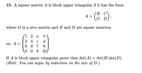 Solved A Square Matrix A Is Block Upper Triangular If It Chegg
