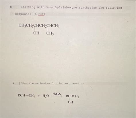 Solved 8 Starting With 5 Methyl 2 Hexyne Synthesize The