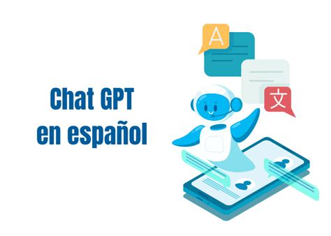¿qué Es Chat Gpt Cómo Usarlo En Español 2023 Digital Nest