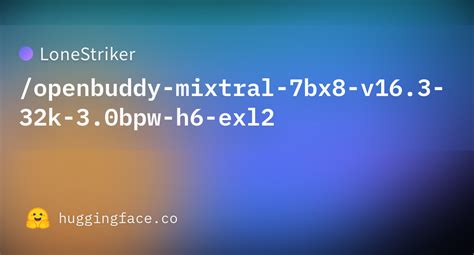 LoneStriker Openbuddy Mixtral 7bx8 V16 3 32k 3 0bpw H6 Exl2 Hugging Face