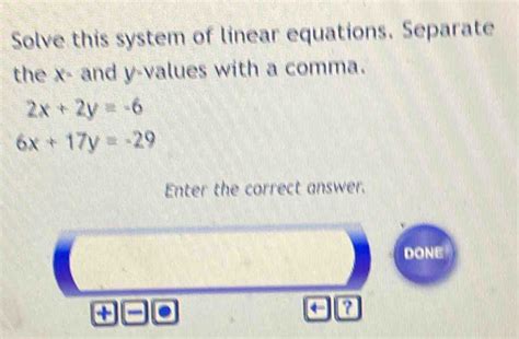 Solved Solve This System Of Linear Equations Separate The X And Y Values With A Comma 2x