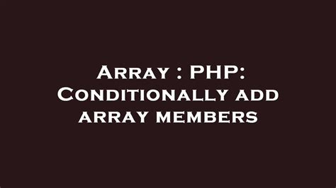 Array Php Conditionally Add Array Members Youtube