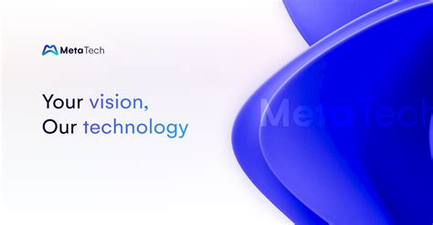Meta Tech Your Vision Our Technology