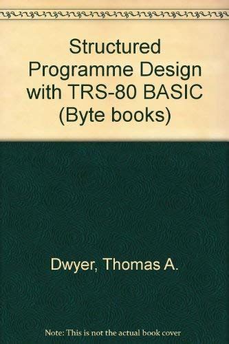 Structured Program Design With Trs 80 Basic Dwyer Thomas Critchfield Margot 9780070184930