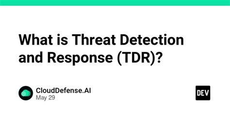 What Is Threat Detection And Response Tdr