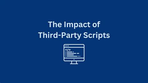 impact of third party scripts on website speed tekhné