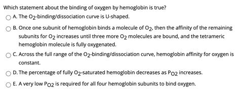 which statement about the binding of oxygen by hemoglobin is true a the