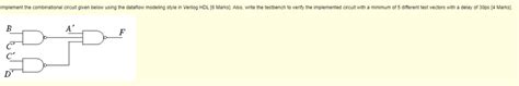 Solved Implement The Combinational Circuit Given Below Using