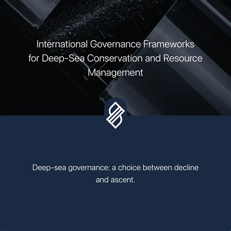 International Governance Frameworks For Deep Sea Conservation And Resource Management → Scenario