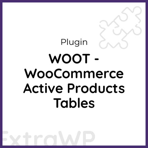 Woot Woocommerce Active Products Tables Extrawp