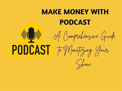 earn with podcast a comprehensive guide to monetizing your show