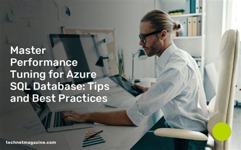 Master Performance Tuning For Azure Sql Database Tips And Best Practices