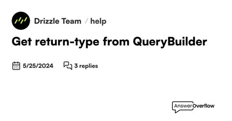 get return type from querybuilder drizzle team
