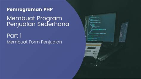 Membuat Program Penjualan Sederhana Php 7 Membuat Form Penjualan Part 1 Youtube
