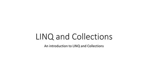 Ppt Linq And Collections Powerpoint Presentation Free Download Id