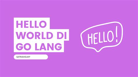 Membuat Hello World Di Go Lang Helmy Satria