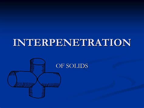 Ppt Interpenetration Powerpoint Presentation Free Download Id6687426