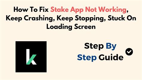 5 Powerful Fixes For Stake App Crashes Freezing And Loading Screen