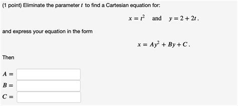 Solved Point Eliminate The Parameter T To Find A Chegg