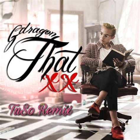 Stream G Dragon That Xx Tuso Remix By Dj Tuso Listen Online For