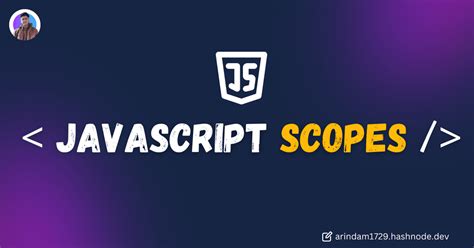 Unveiling Javascript Scopes
