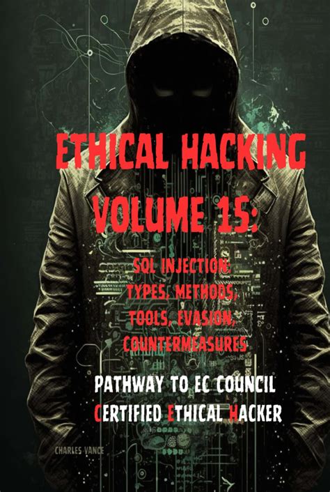 ethical hacking volume 15 sql injection types methods tools
