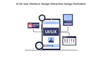 Ui Ux User Interface Design Interaction Design Illustration PPT PowerPoint