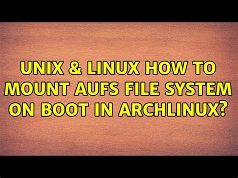 Unix Linux How To Mount Aufs File System On Boot In Archlinux 5