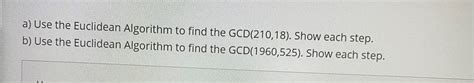 Solved A Use The Euclidean Algorithm To Find The Chegg