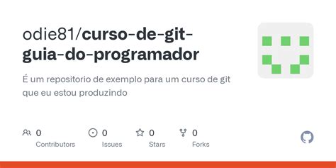 Github Odie81curso De Git Guia Do Programador É Um Repositorio De Exemplo Para Um Curso De