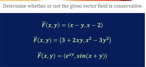 Solved Determine Whether Or Not The Given Vector Field Is